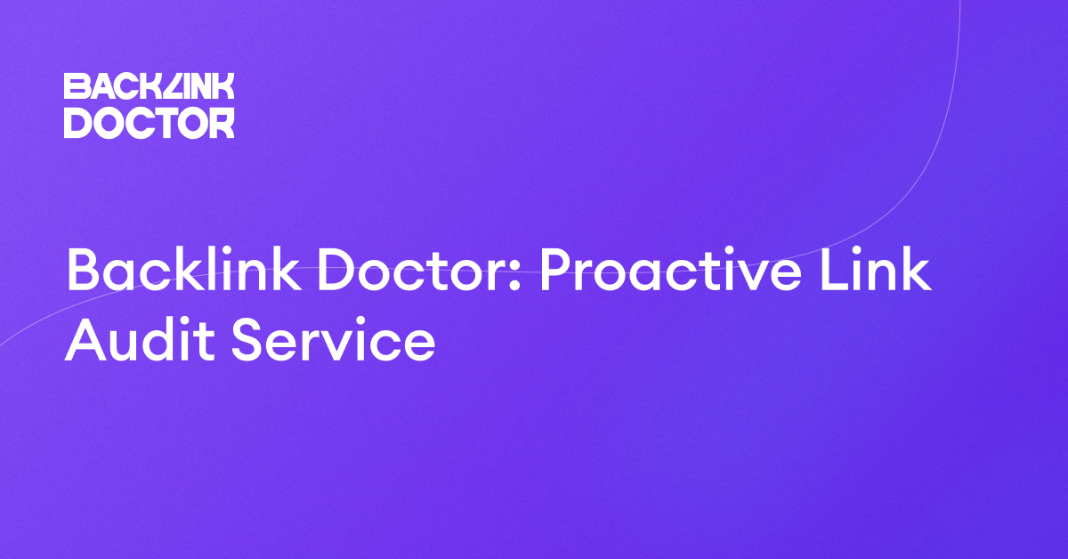 Get Started With The 1# Link Audit Service - Backlink Doctor